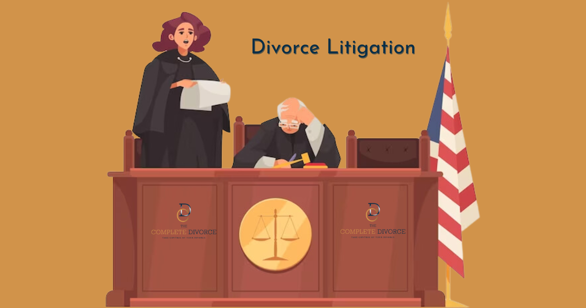 2026 What is Divorce Litigation in California? - The Complete Divorce